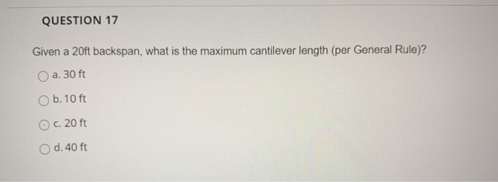 Solved QUESTION 17 Given a 20ft backspan, what is the | Chegg.com
