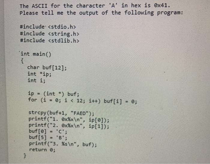 Solved The ASCII for the character 'A' in hex is 0x41. | Chegg.com
