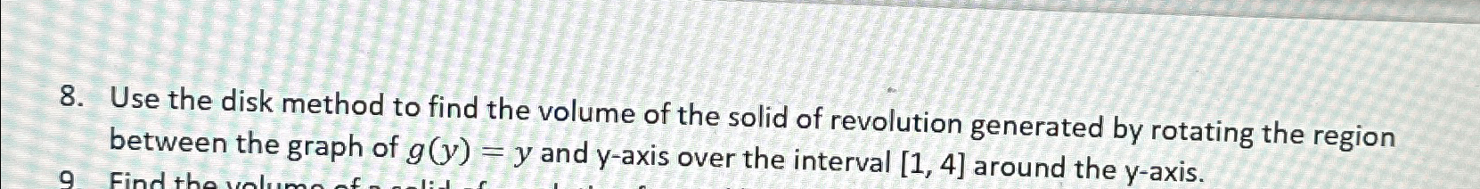 Solved Use the disk method to find the volume of the solid | Chegg.com
