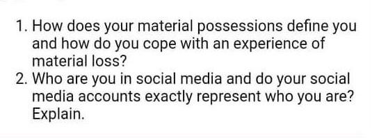Solved 1. How does your material possessions define you and | Chegg.com