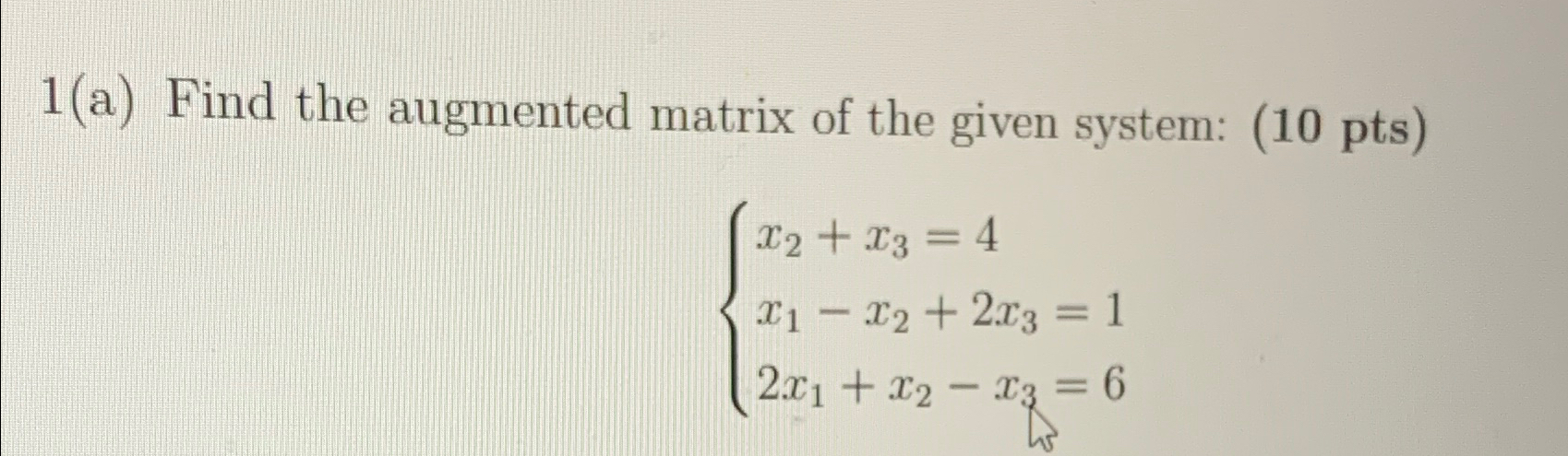 Solved 1(a) ﻿Find the augmented matrix of the given system: | Chegg.com
