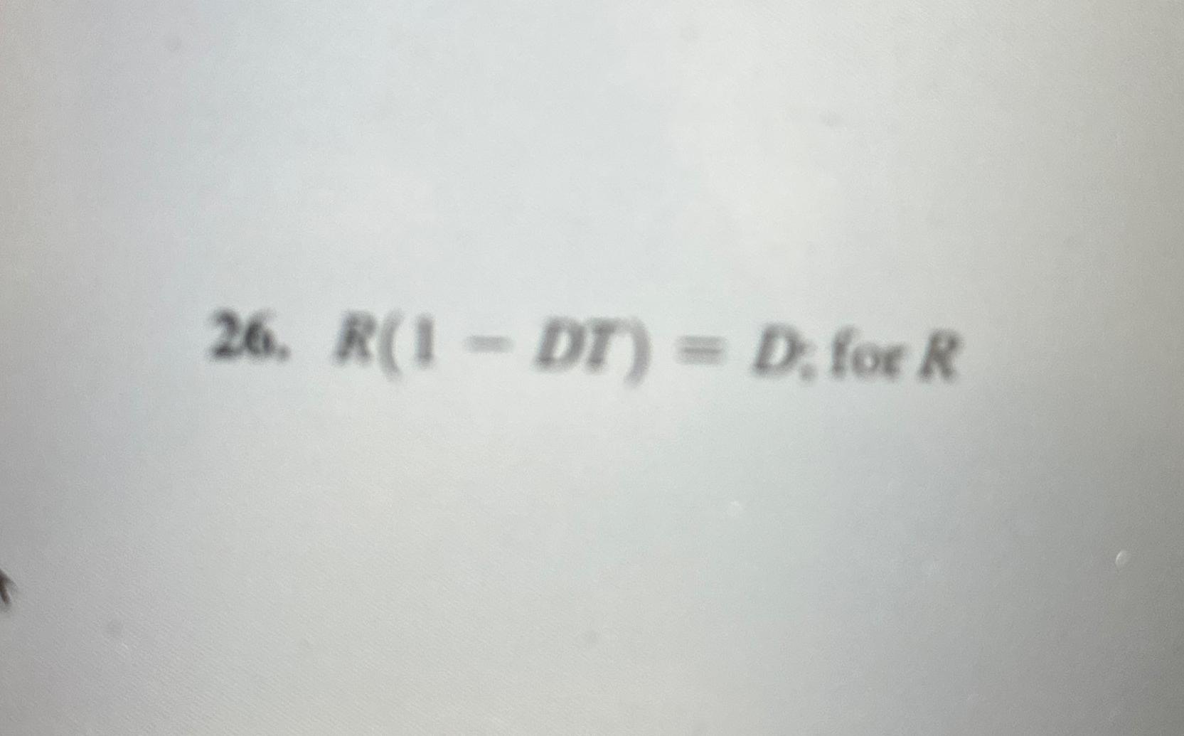 Solved R(1-DT)=D3 ﻿for R | Chegg.com