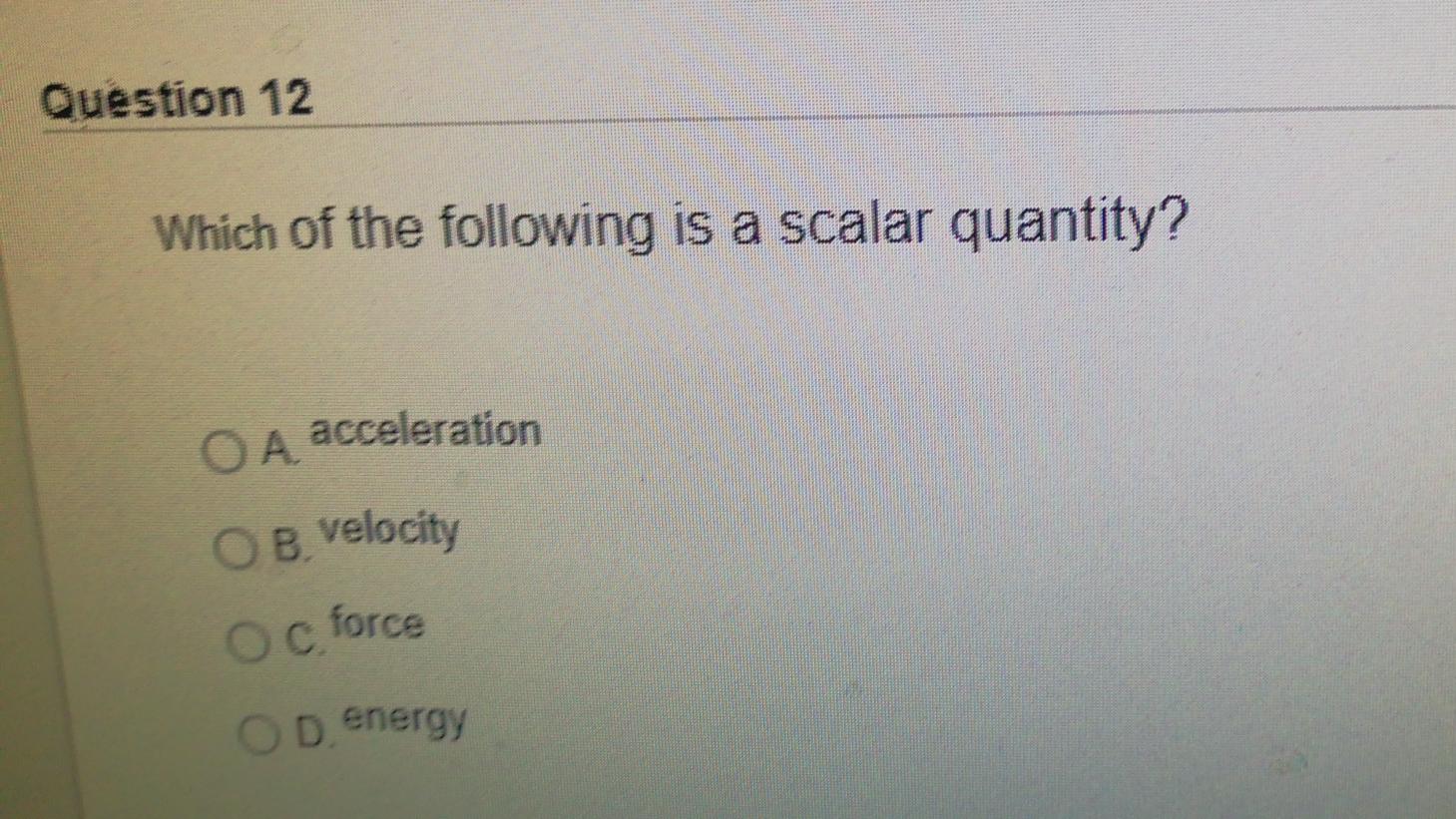 Solved Question 12 Which of the following is a scalar | Chegg.com