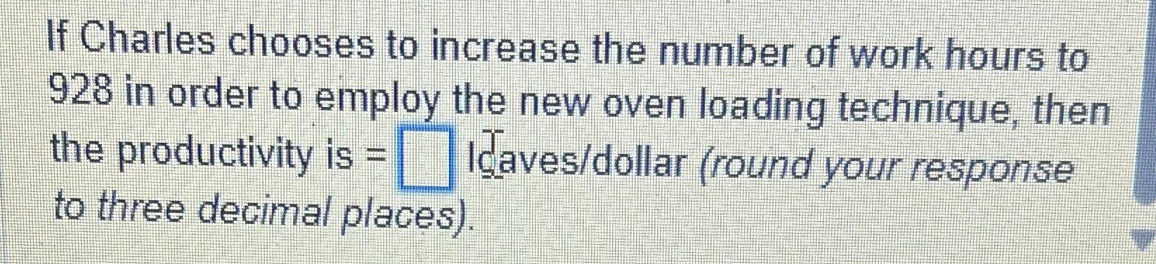 Solved If Charles chooses to increase the number of work | Chegg.com