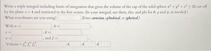 Solved Write a triple integral including limits of | Chegg.com