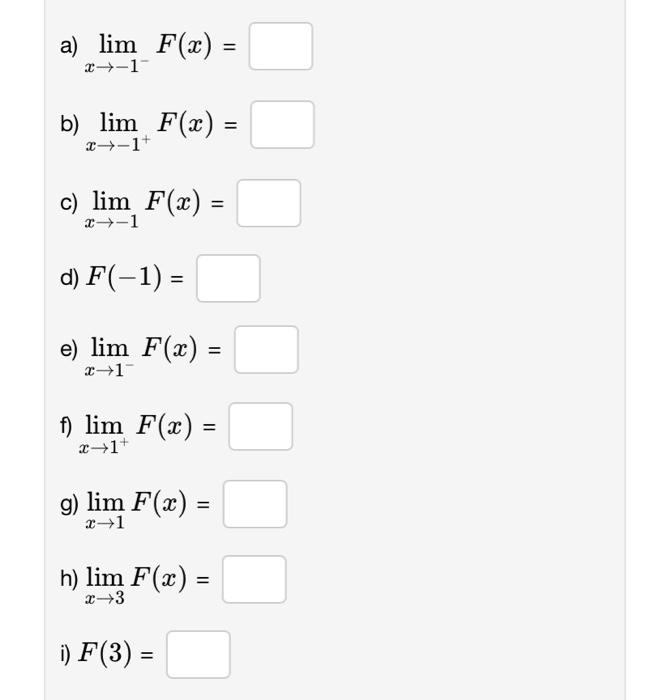 Solved limx→−1−F(x)=limx→−1+F(x)=limx→−1F(x)=F(−1)=limx→1−F( | Chegg.com