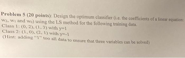 Problem 5 ( 20 points): Design the optimum classifier | Chegg.com