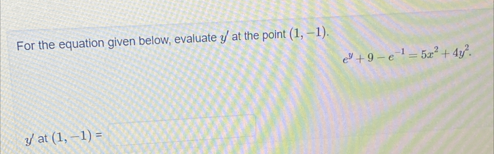 Solved For the equation given below, evaluate y' ﻿at the | Chegg.com