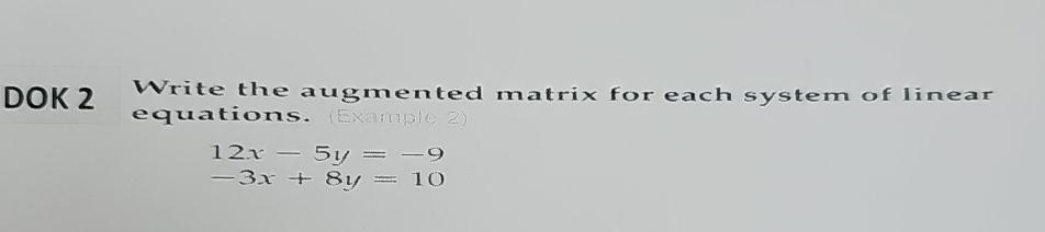 Solved DOK 2 ﻿Write the augmented matrix for each system of | Chegg.com