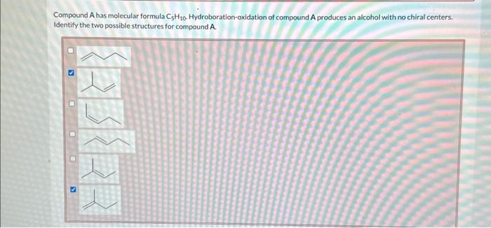 Solved Compound A has molecular formula C5H10. | Chegg.com