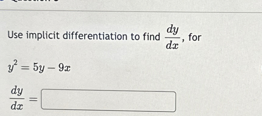 Solved Use implicit differentiation to find dydx, | Chegg.com