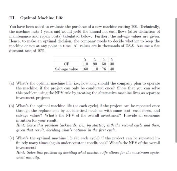 Solved III. Optimal Machine Life You have been asked to | Chegg.com
