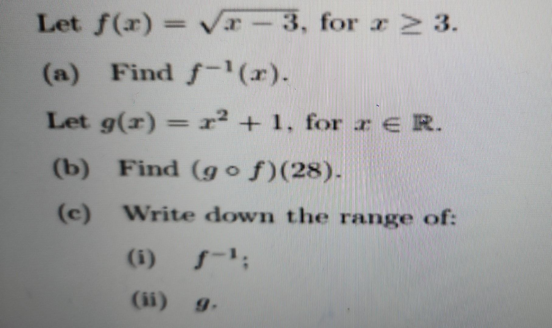Solved Let f(x)=x−3, for x≥3 (a) Find fin−1(x) Let | Chegg.com