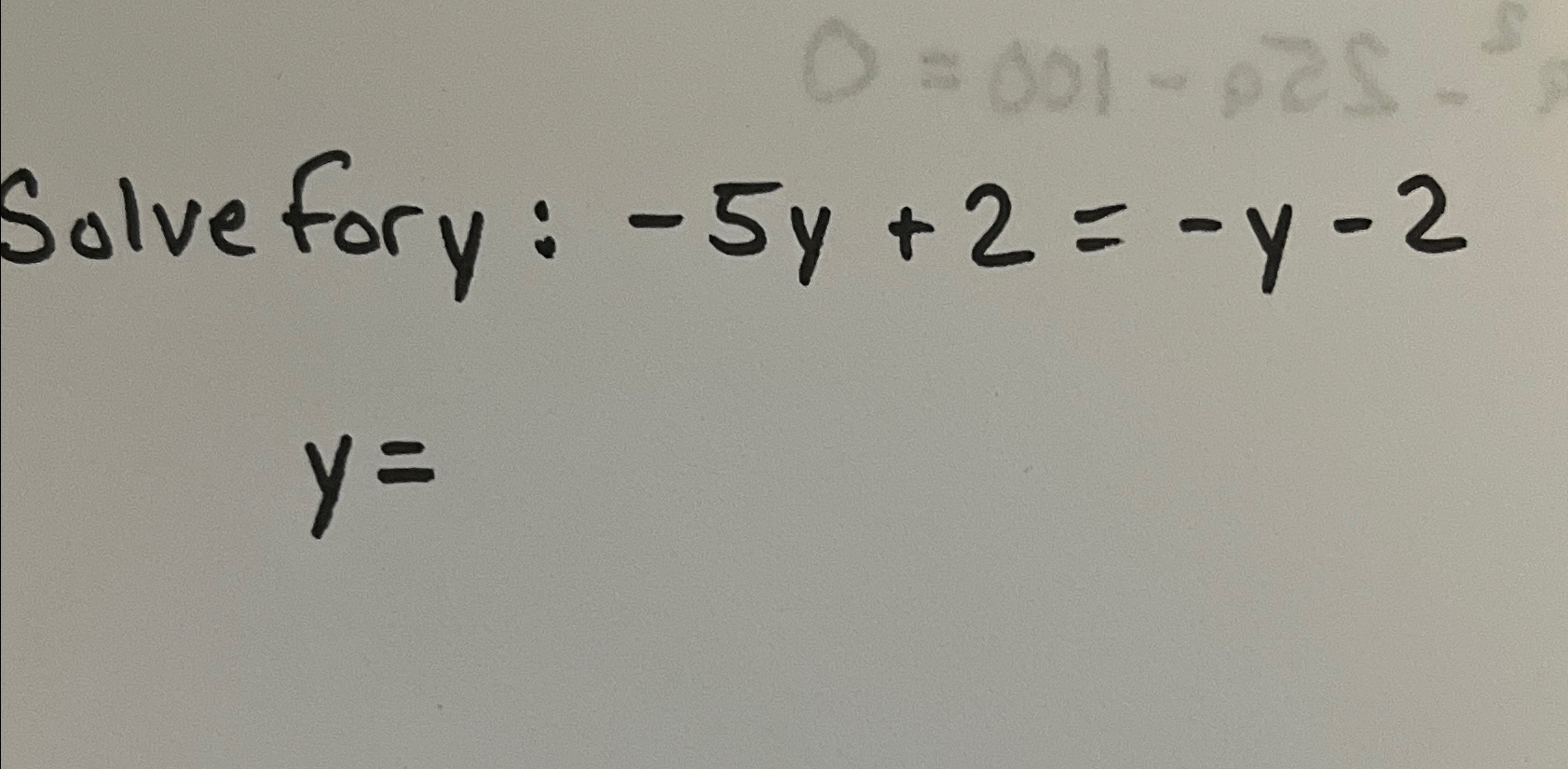 Solved Solve for y:-5y+2=-y-2y= | Chegg.com