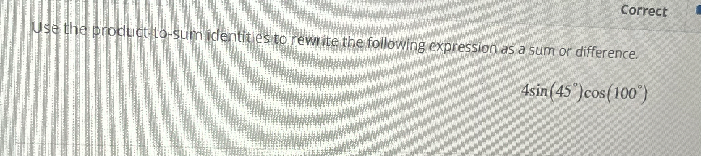 Solved sin165°CorrectUse the product-to-sum identities to | Chegg.com