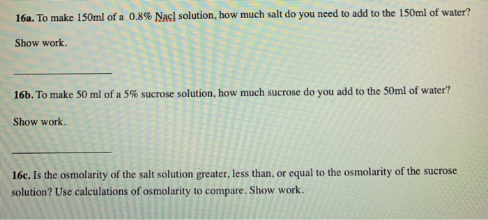 Solved 16a. To make 150ml of a 0.8% Nacl solution, how much | Chegg.com