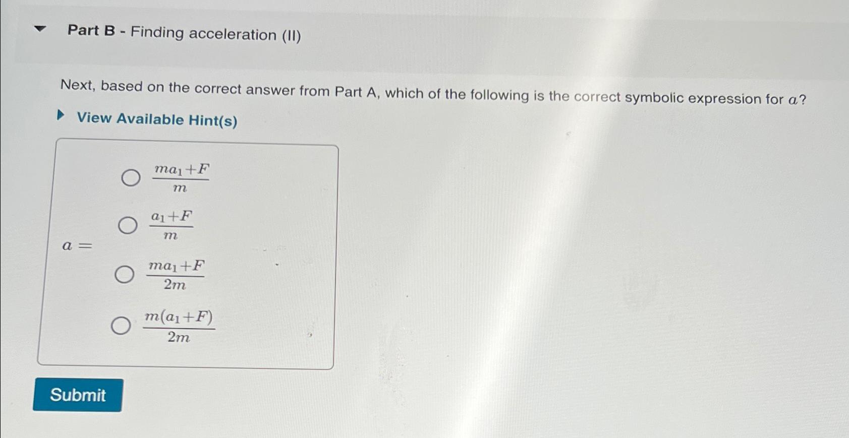 Solved Part B - ﻿Finding acceleration (II)Next, based on the | Chegg.com