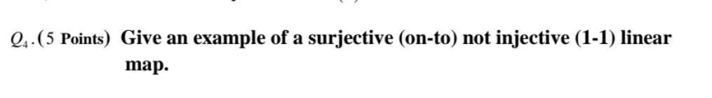 Solved Q..(5 Points) Give an example of a surjective (on-to) | Chegg.com