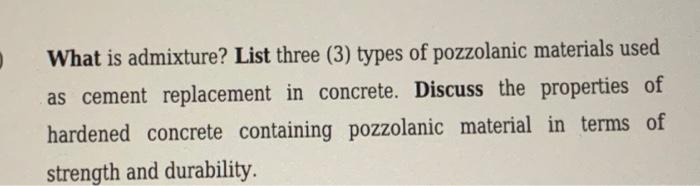 Solved What is admixture? List three (3) types of pozzolanic | Chegg.com