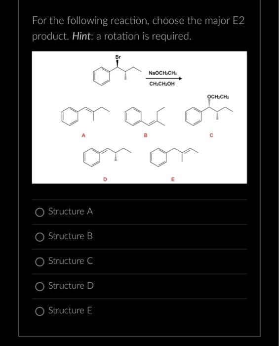 Solved For the following reaction, choose the major E2 | Chegg.com