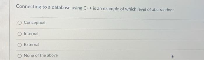 Solved Connecting to a database using C++ is an example of | Chegg.com