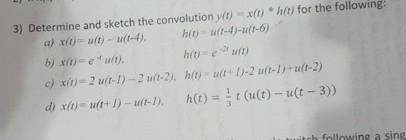 Solved Determine and sketch the convolution y(t)-x(t)**h(t) | Chegg.com