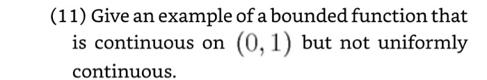 Solved (11) Give an example of a bounded function that is | Chegg.com