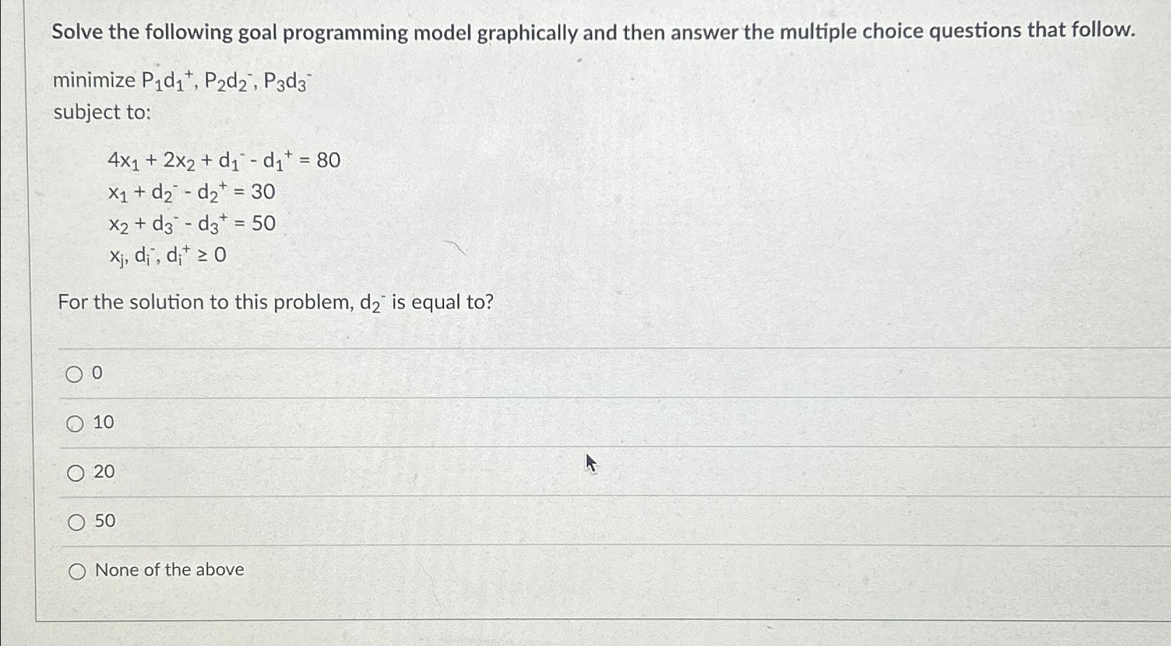 Solved Solve the following goal programming model | Chegg.com