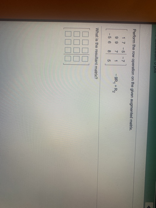 Solved Perform the row operation on the given augmented | Chegg.com