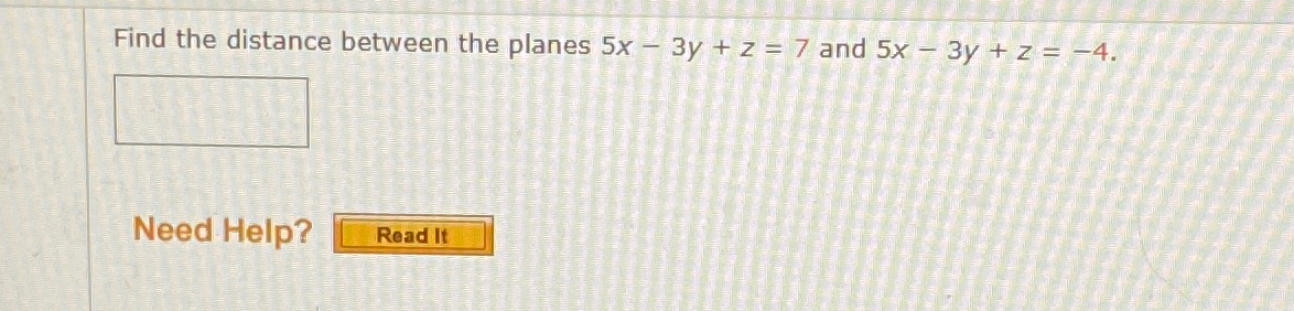 Solved Find the distance between the planes 5x-3y+z=7 ﻿and | Chegg.com