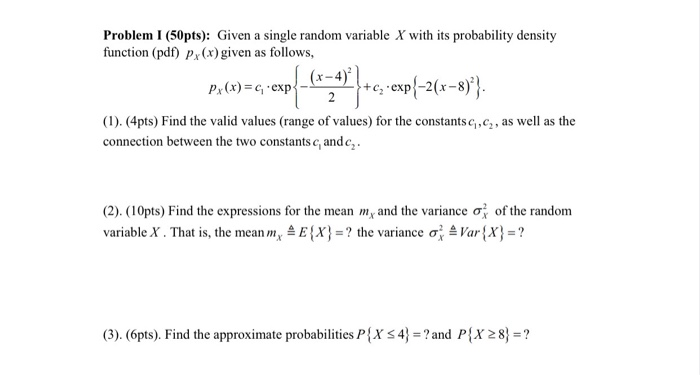 Solved Problem I (50pts): Given a single random variable X | Chegg.com