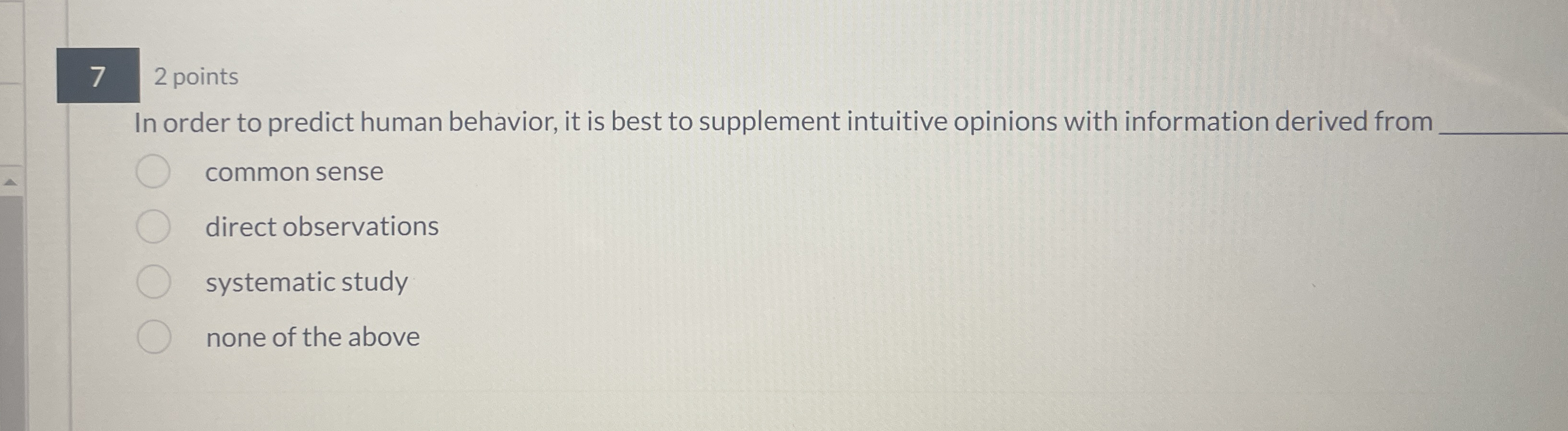 Solved 2 ﻿pointsIn order to predict human behavior, it is | Chegg.com
