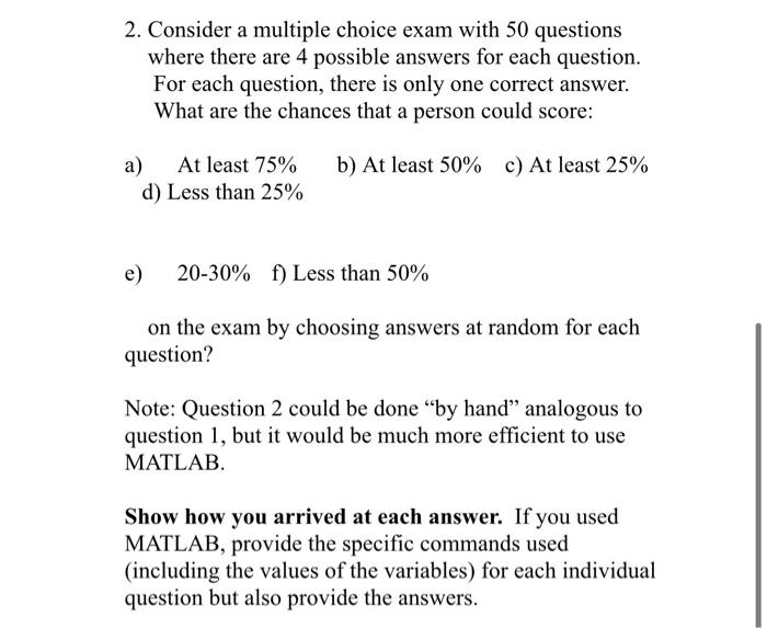 Solved 2. Consider a multiple choice exam with 50 questions | Chegg.com