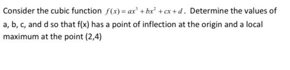 Solved Consider the cubic function f(x) = ax + bx² +cx+d. | Chegg.com