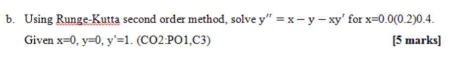 Solved b. Using Runge-Kutta second order method, solve | Chegg.com
