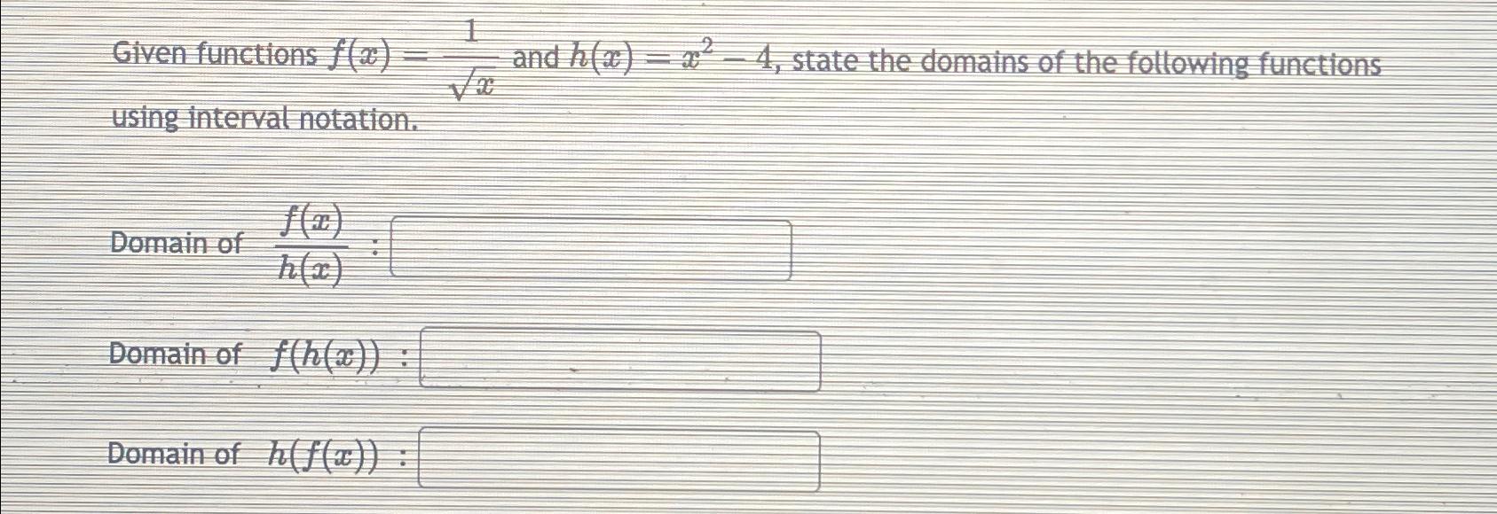 Solved Given Functions F X 1x2 ﻿and H X X2 4 ﻿state The