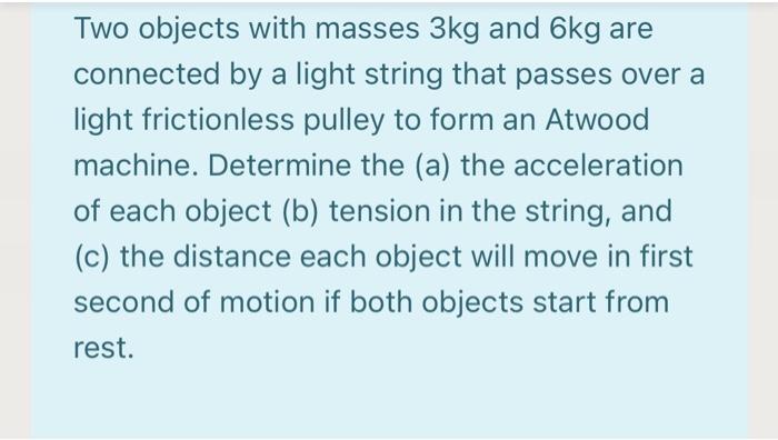Solved Two Objects With Masses 3kg And 6kg Are Connected By