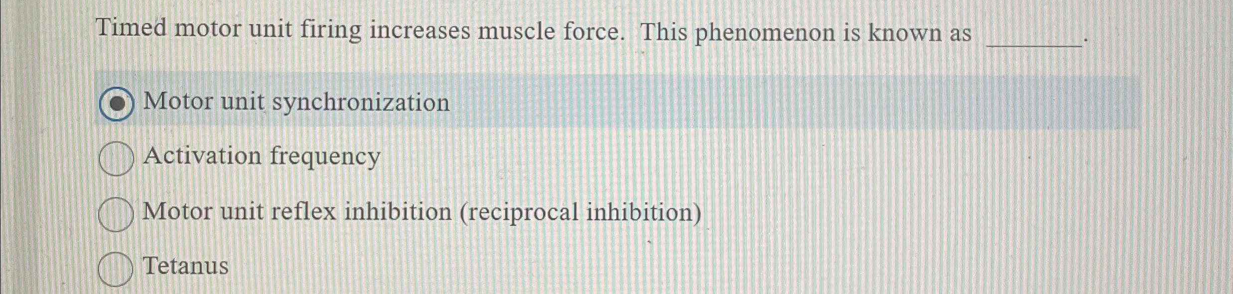 Solved Timed motor unit firing increases muscle force. This | Chegg.com