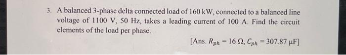 Solved 3. A balanced 3-phase delta connected load of 160 kW, | Chegg.com