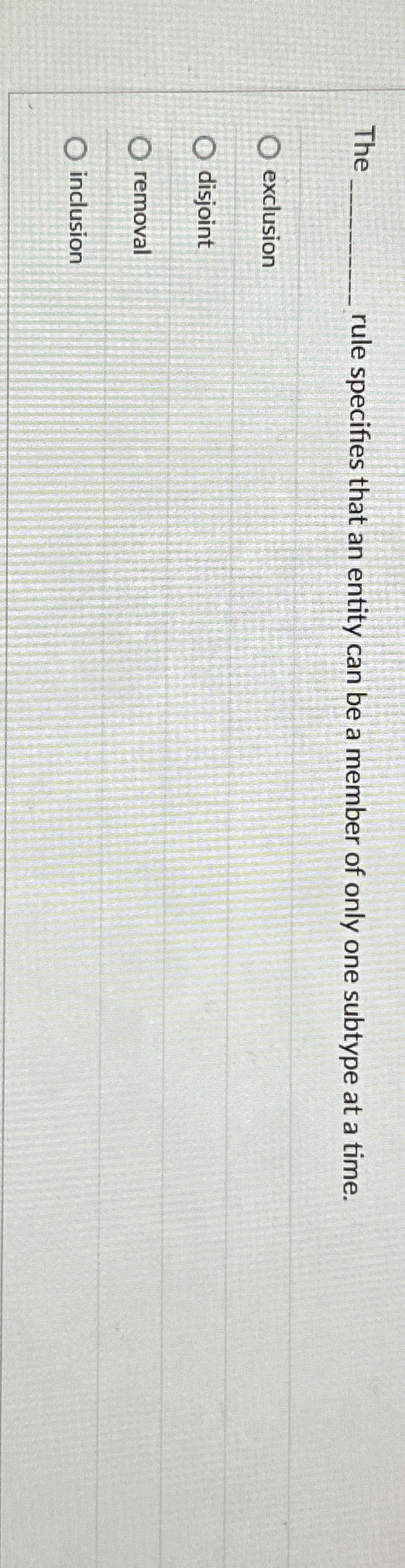 Solved Th rule specifies that an entity can be a member of | Chegg.com