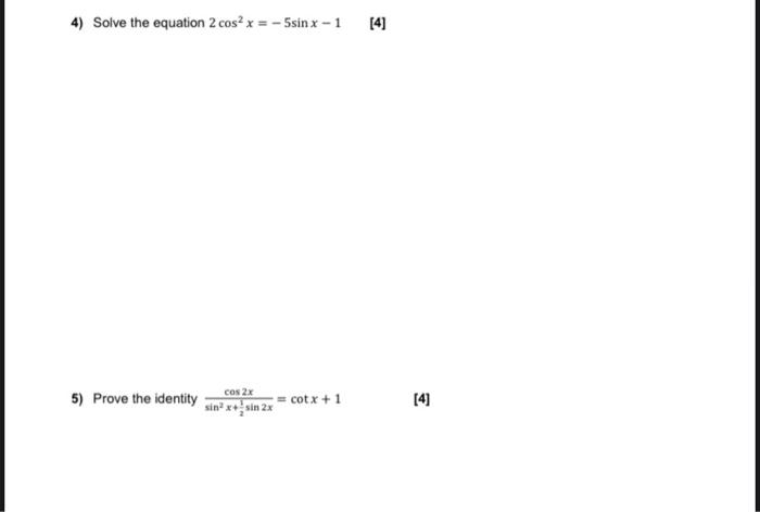 Solved 4) Solve the equation 2cos2x=−5sinx−1 [4] 5) Prove | Chegg.com