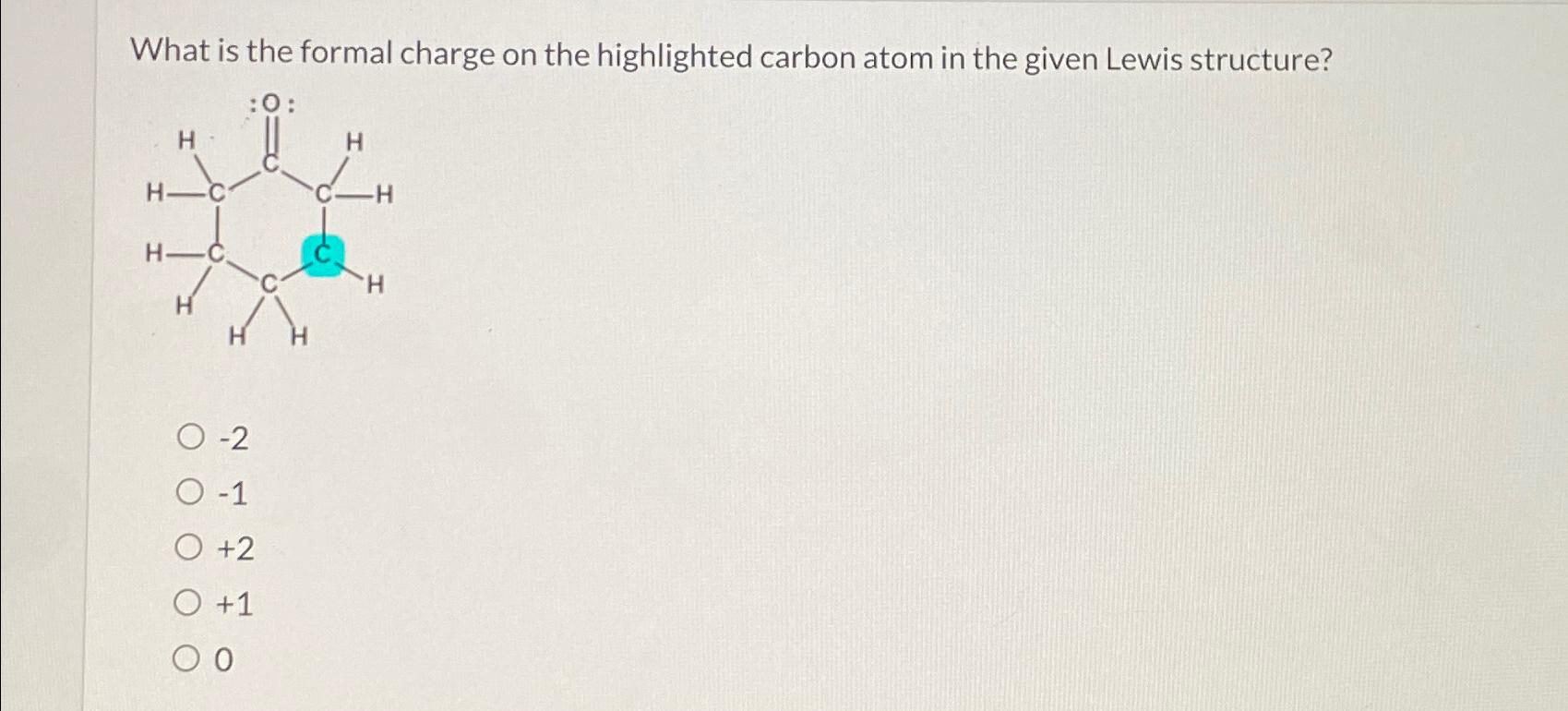 Solved What is the formal charge on the highlighted carbon | Chegg.com