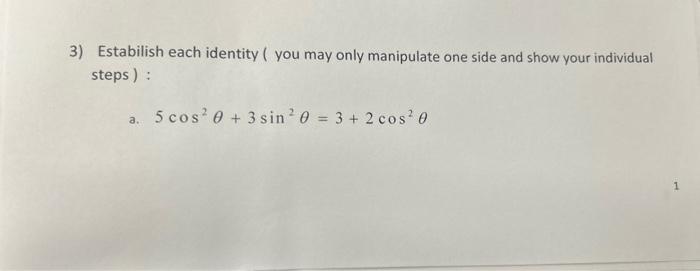 Solved 3) Estabilish each identity ( you may only manipulate | Chegg.com