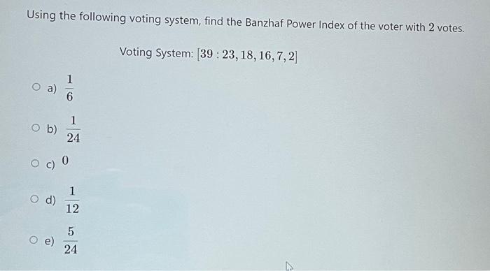 Solved Using the following voting system, find the Banzhaf | Chegg.com