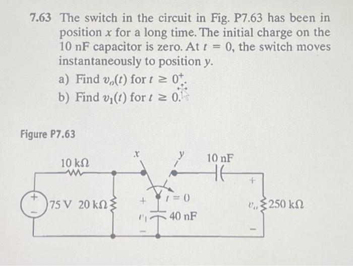 Solved 7.63 The switch in the circuit in Fig. P7.63 has been | Chegg.com