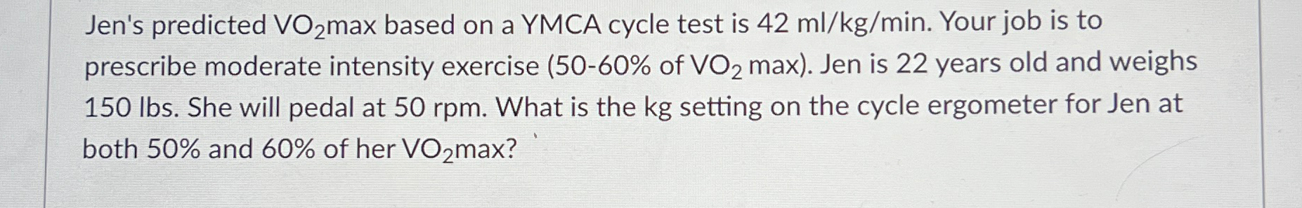 Solved Jen's predicted VO2 ﻿max based on a YMCA cycle test | Chegg.com
