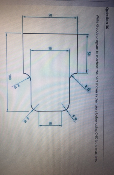 Solved Question 36 Write G Code Program To Machine The Part 8004
