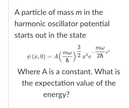 Solved A particle of mass m in the harmonic oscillator | Chegg.com