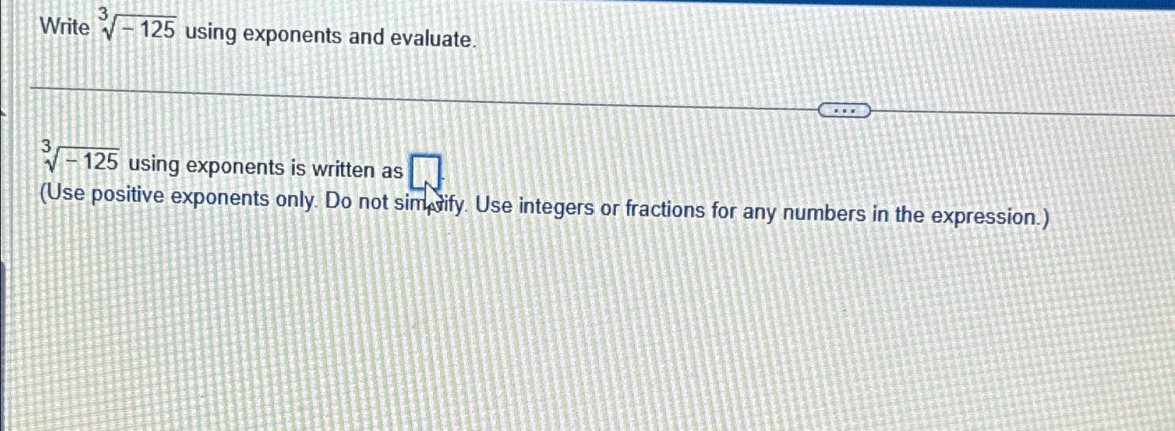 Solved Write -1253 ﻿using exponents and evaluate.-1253 | Chegg.com