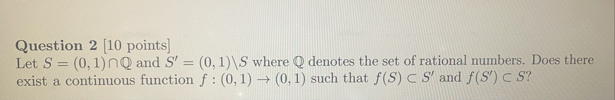 Solved Question 2 [10 ﻿points]Let S=(0,1)∩Q ﻿and S'=0,1S | Chegg.com